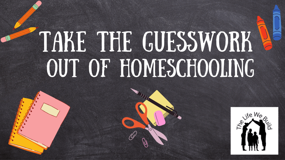 Take The Guesswork Out Of Homeschooling